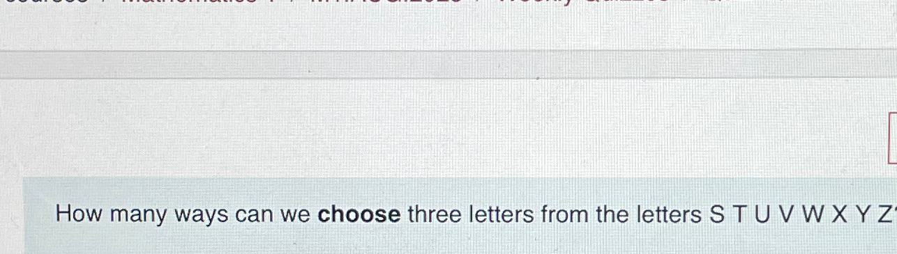 Solved How many ways can we choose three letters from the | Chegg.com