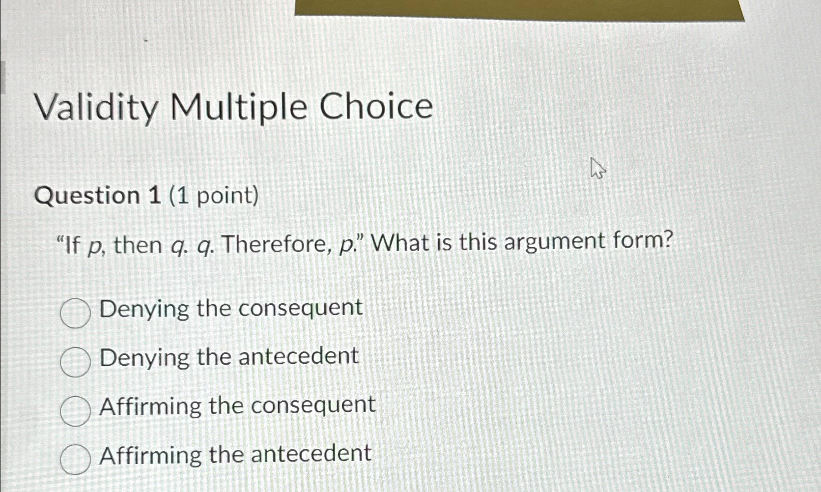 Validity Multiple ChoiceQuestion 1 (1 ﻿point)"If p, | Chegg.com
