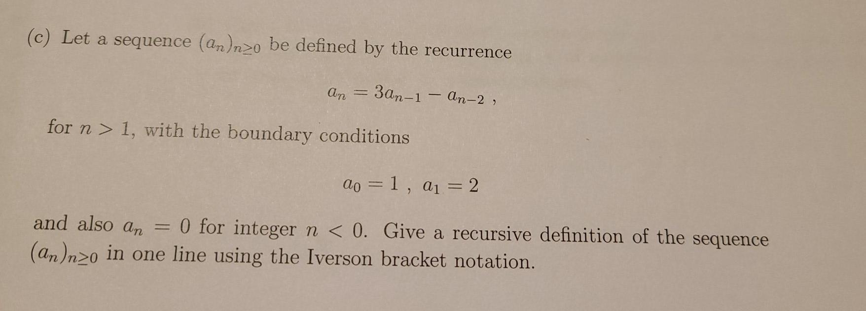 Solved (c) Let a sequence (ar)nzo be defined by the | Chegg.com