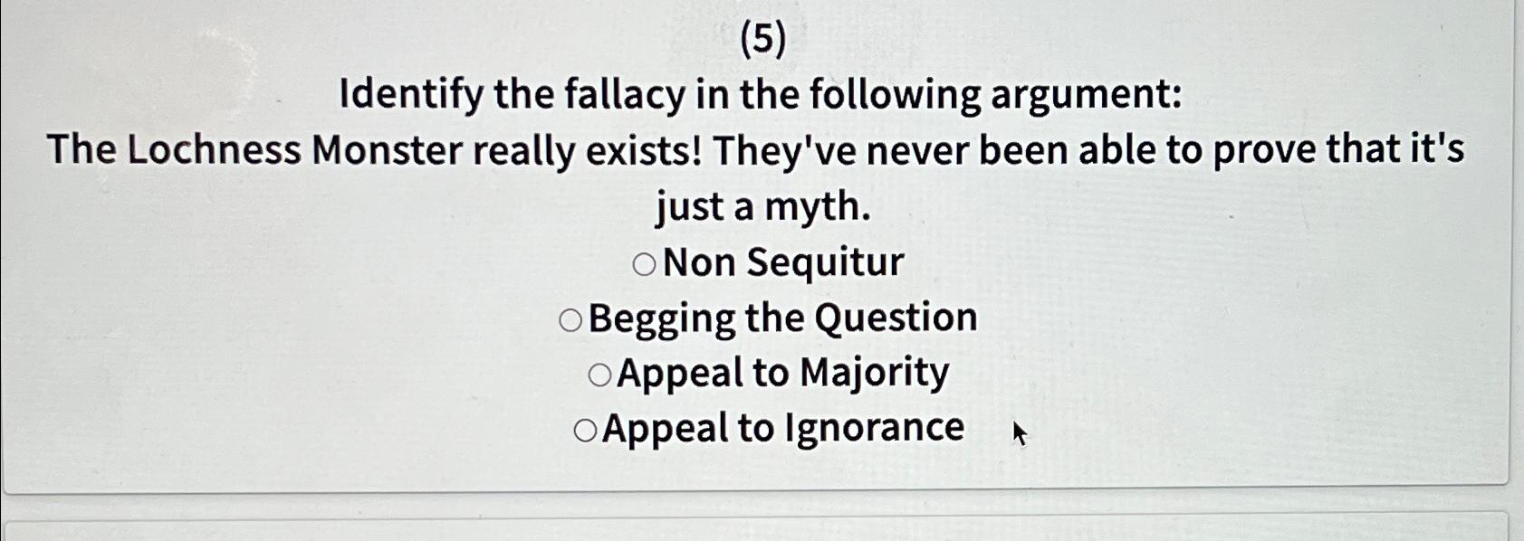 Solved (5)Identify the fallacy in the following argument:The | Chegg.com
