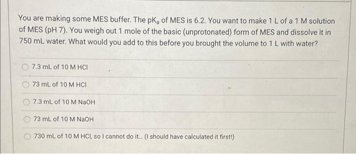 Solved You are making some MES buffer. The pk, of MES is | Chegg.com