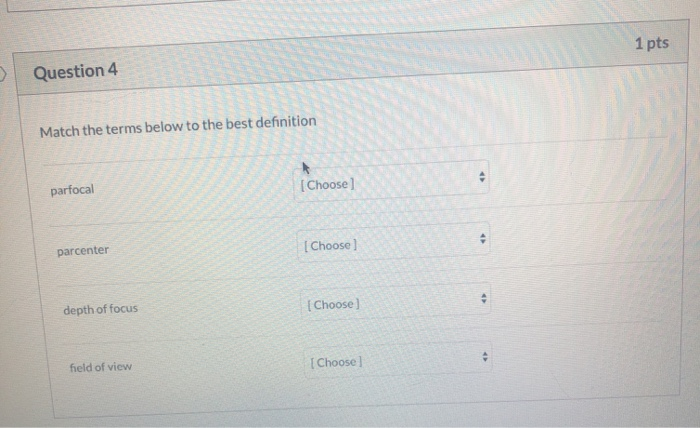 Solved 1 pts Question 4 Match the terms below to the best | Chegg.com