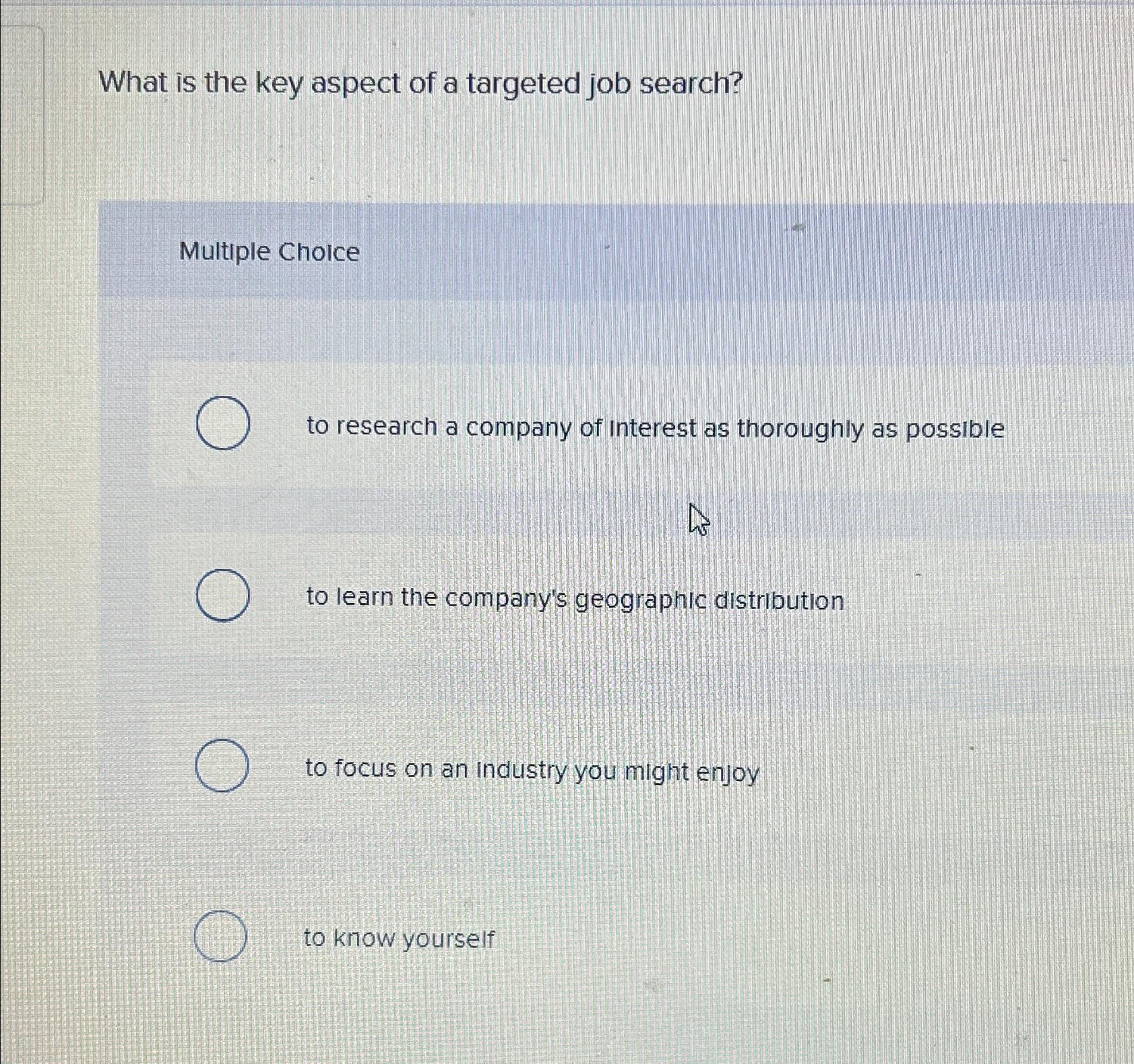 Solved What is the key aspect of a targeted job | Chegg.com