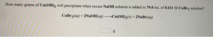 Solved How many grams of Cu(OH)2 will precipitate when | Chegg.com
