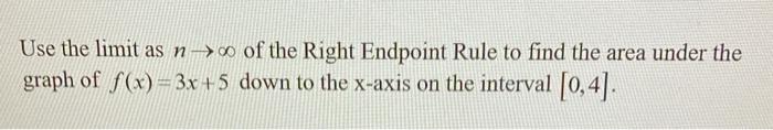 Solved Use the limit as n→∞ of the Right Endpoint Rule to | Chegg.com