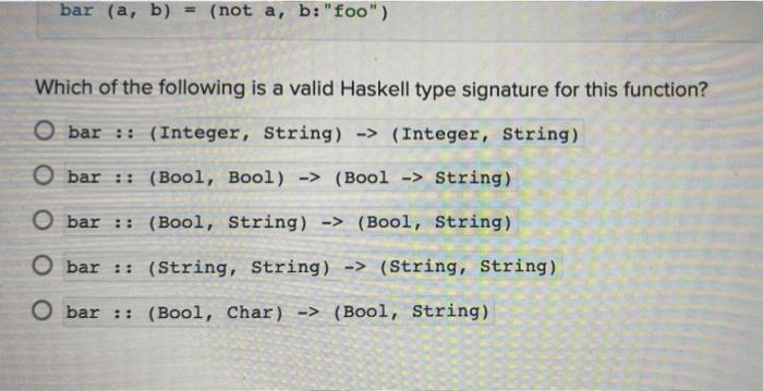 Solved bar (a, b) (not a, b:"foo") Which of the following is | Chegg.com