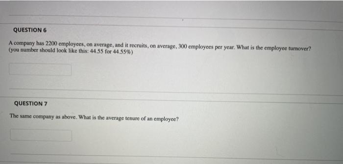 Solved QUESTION 6 A company has 2200 employees, on average, | Chegg.com