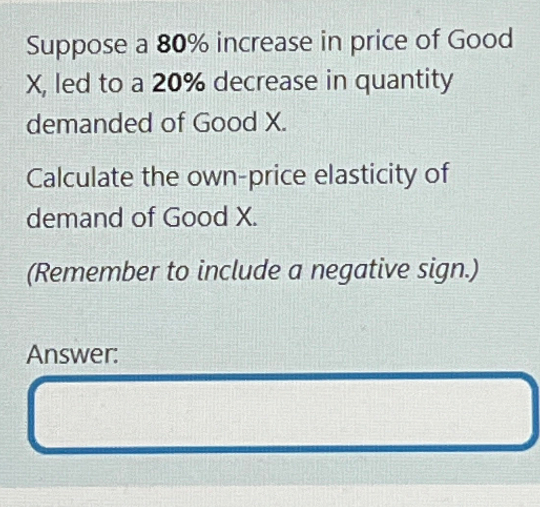 Solved Suppose a 80% ﻿increase in price of Good x, ﻿led to a | Chegg.com