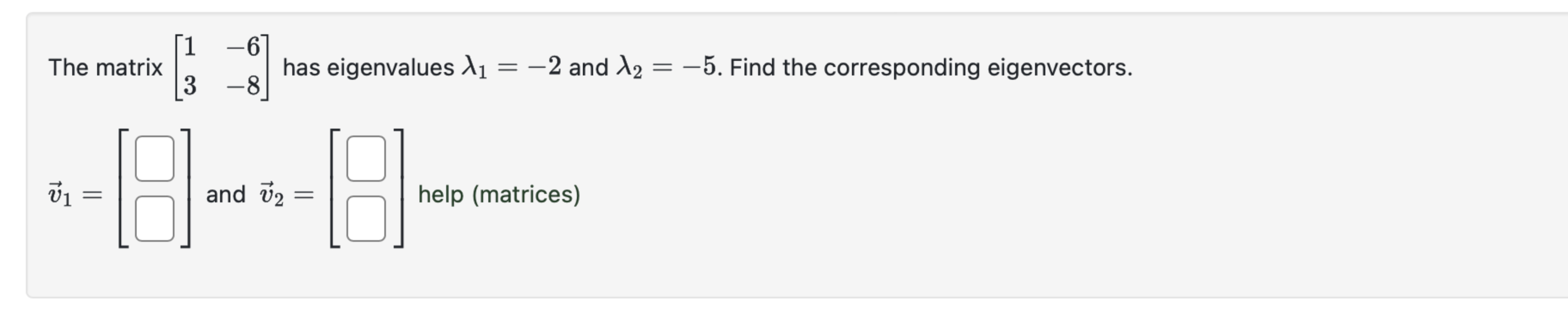 Solved The matrix [1-63-8] ﻿has eigenvalues λ1=-2 ﻿and | Chegg.com