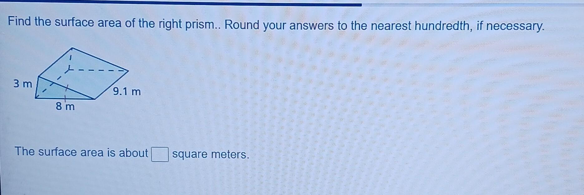 Solved Find the surface area of the right prism.. Round your | Chegg.com