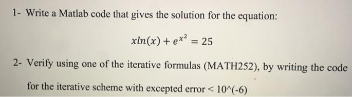 Solved 1- ﻿Write a Matlab code that gives the solution for | Chegg.com