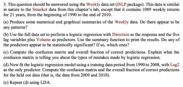 Solved 3. This question should be answered using the Weekly | Chegg.com