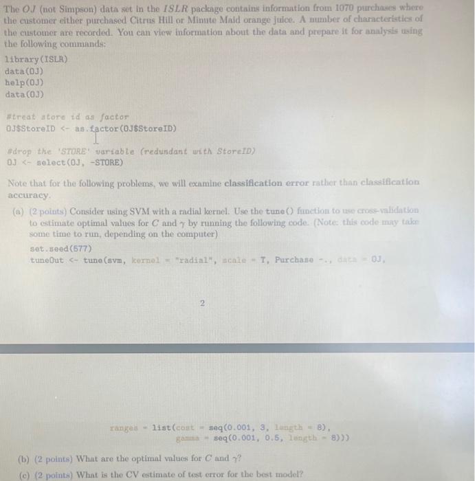 Solved The OJ (not Simpson) data set in the ISLR package | Chegg.com