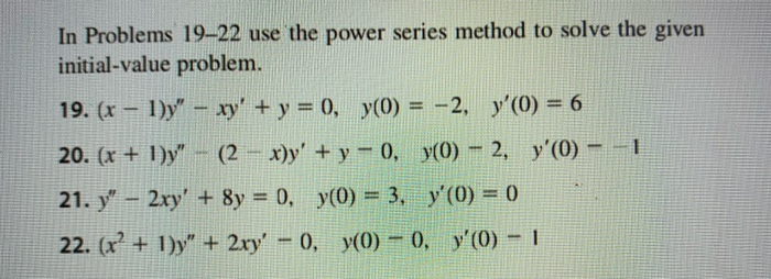 Solved In Problems 19-22 use the power series method to | Chegg.com