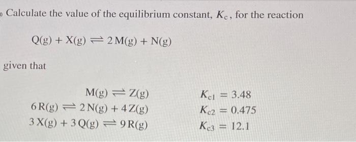 Solved Calculate the value of the equilibrium constant, Kc, | Chegg.com