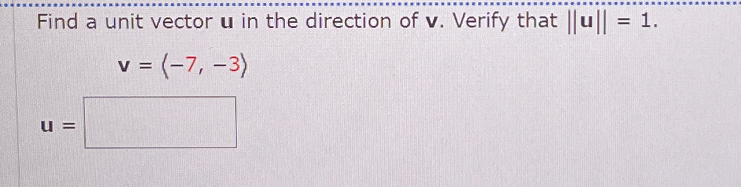 Solved Find a unit vector u ﻿in the direction of v. ﻿Verify | Chegg.com