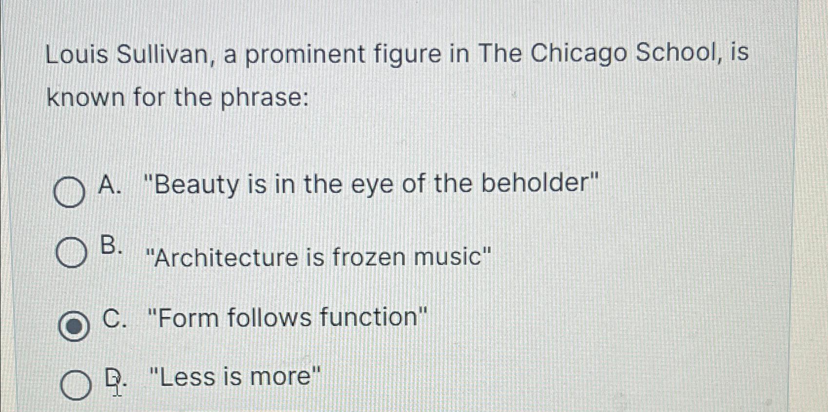 Solved Louis Sullivan, a prominent figure in The Chicago | Chegg.com
