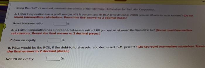 Solved Using the DuPont method, evaluate the effects of the | Chegg.com