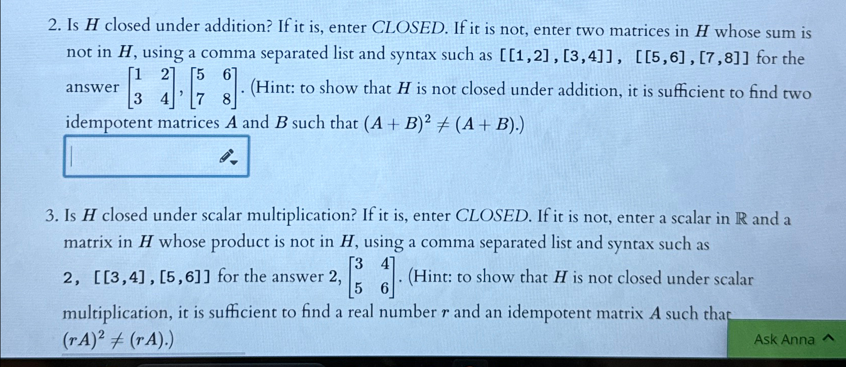 Solved Is H ﻿closed under addition? If it is, ﻿enter CLOSED. | Chegg.com