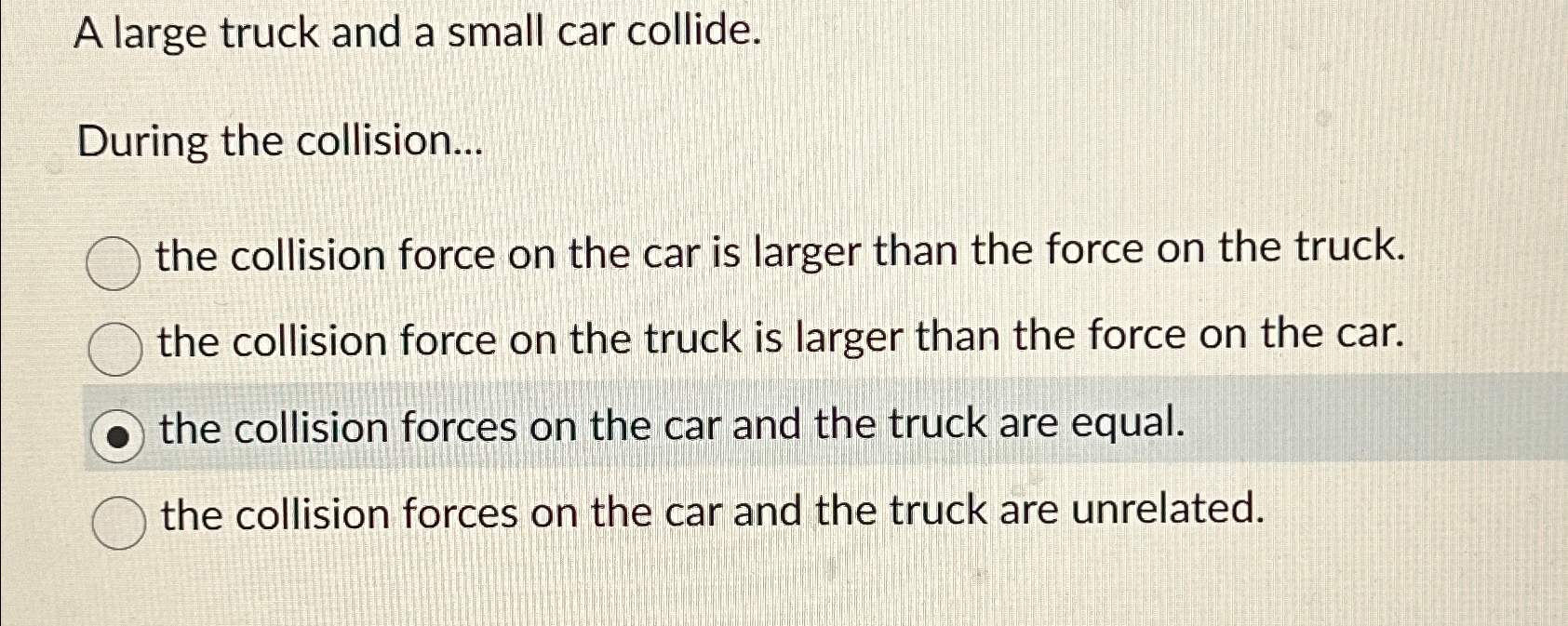 Solved A large truck and a small car collide.During the | Chegg.com