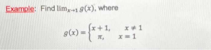 Solved Example: Find limx→1g(x), where g(x)={x+1,π,x =1x=1 | Chegg.com