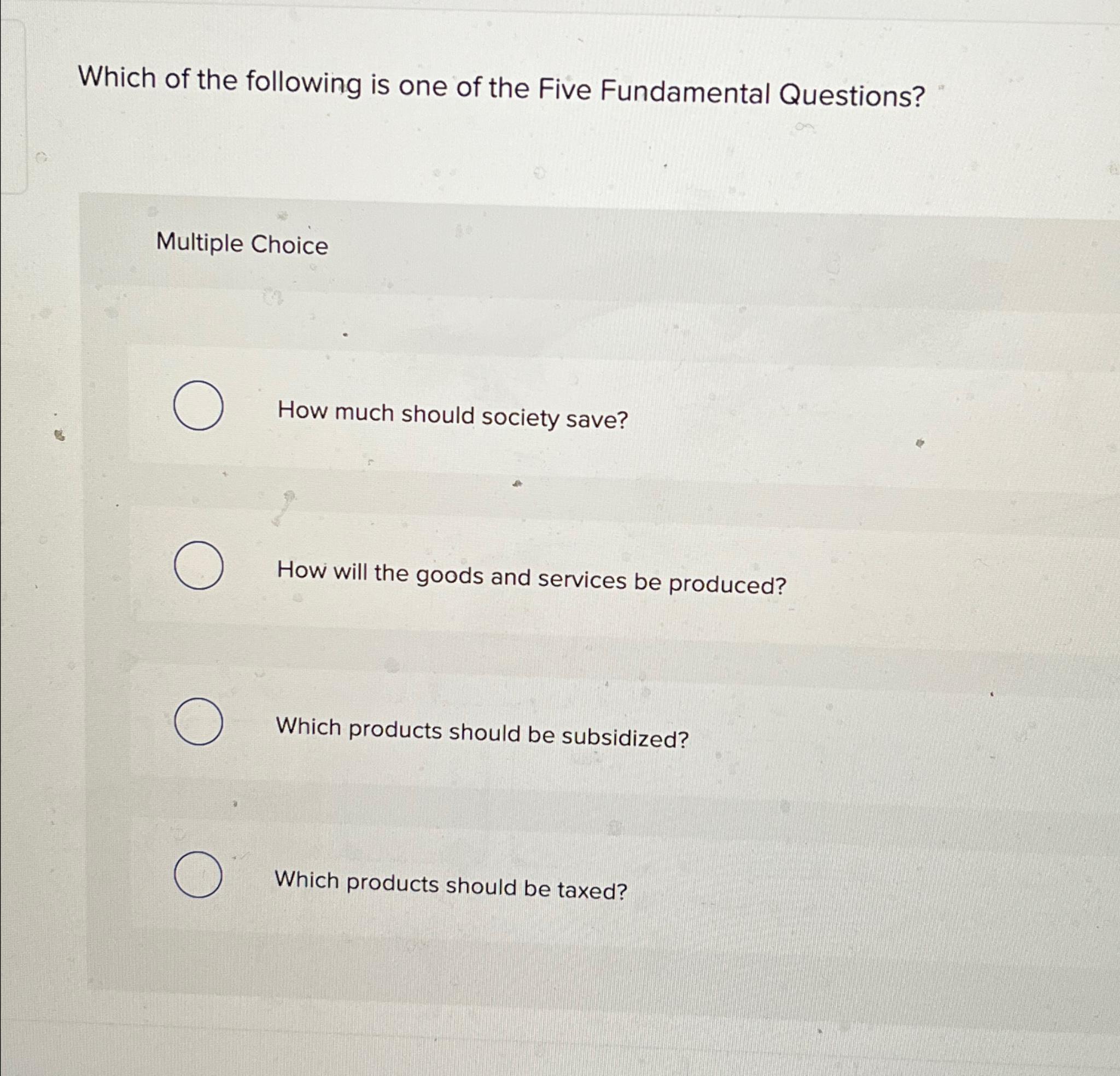 Solved Which of the following is one of the Five Fundamental | Chegg.com