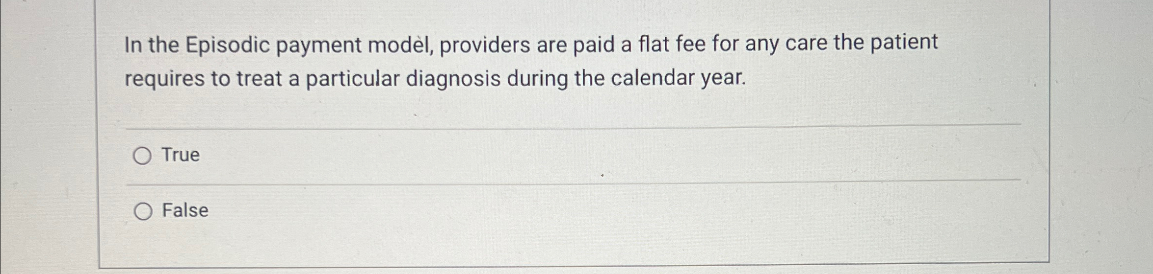 Solved In the Episodic payment model, providers are paid a | Chegg.com