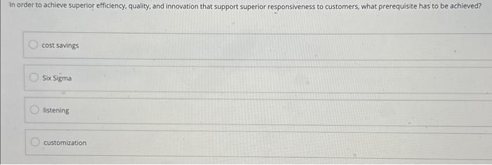 Solved In order to achieve superior efficlency, quality, and | Chegg.com