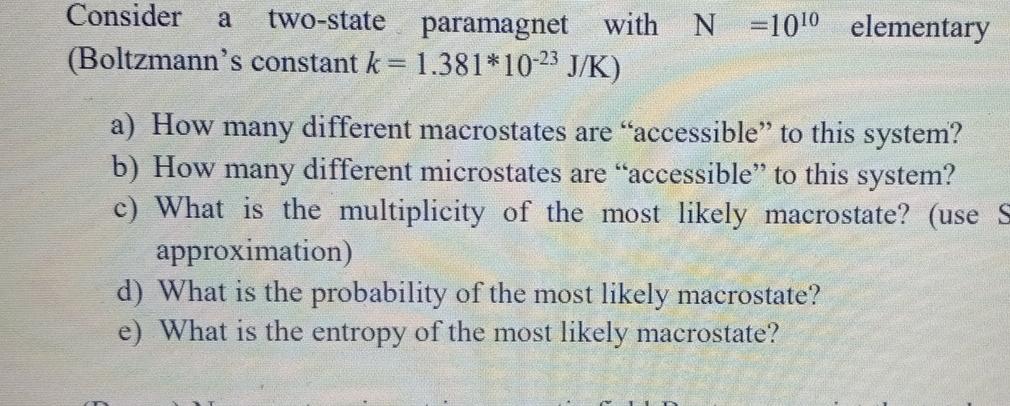 Solved а Consider two-state paramagnet with N =1010 | Chegg.com