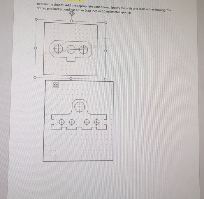 Solved Redraw the shapes. Add the appropriate dimensions. | Chegg.com