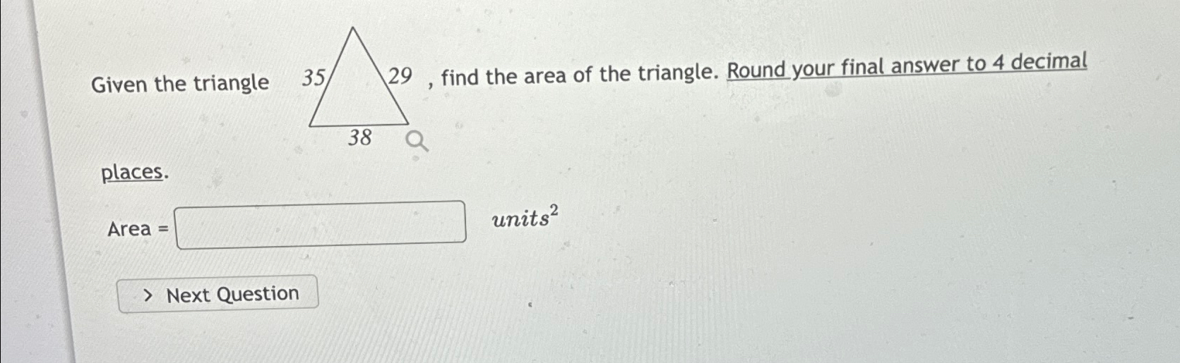 Solved Given the triangle find the area of the triangle. | Chegg.com