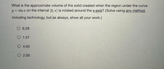 Solved What is the approximate volume of the solid created | Chegg.com