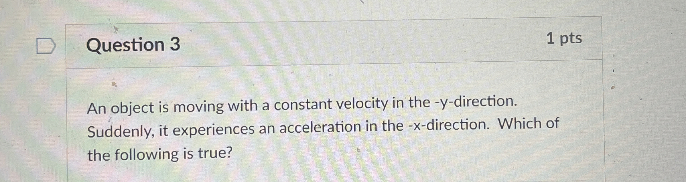 Solved Question 3An object is moving with a constant | Chegg.com