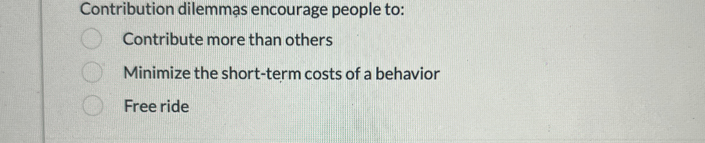 Solved Contribution dilemmas encourage people to:Contribute | Chegg.com