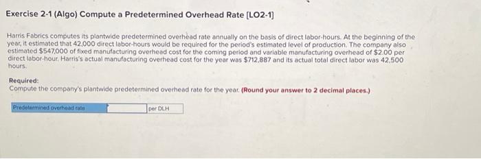 Solved Exercise 2-1 (Algo) Compute a Predetermined Overhead | Chegg.com