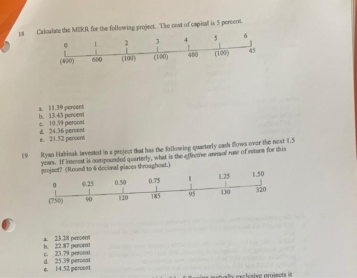 Solved 18 Calculate the MIRR for the following project. The | Chegg.com