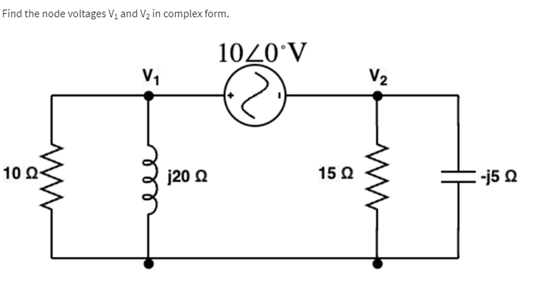 Solved Find the node voltages V1 ﻿and V2 ﻿in complex form. | Chegg.com