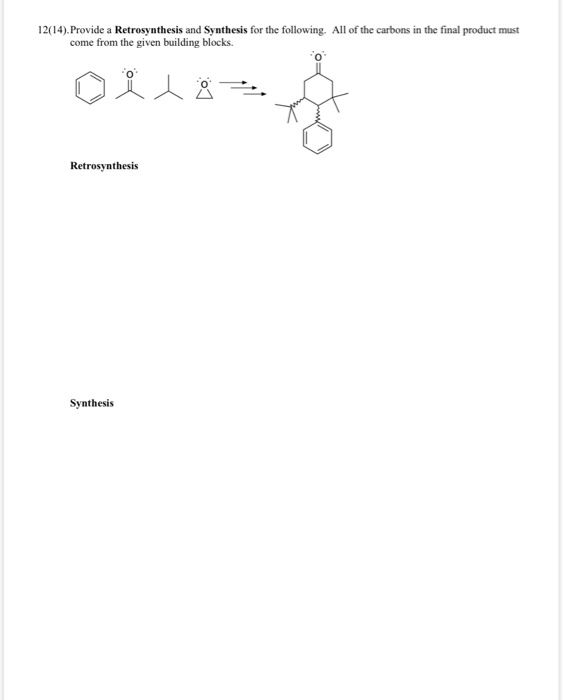 Solved 12(14). Provide a Retrosynthesis and Synthesis for | Chegg.com
