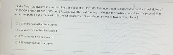 Solved Binder Corp. has invested in new machinery at a cost | Chegg.com