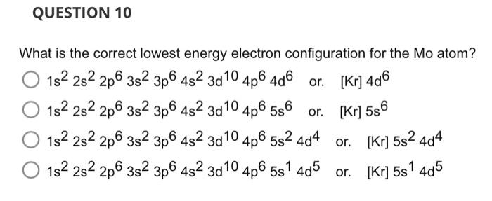 [Solved]: QUESTION 10 What is the correct lowest energy ele