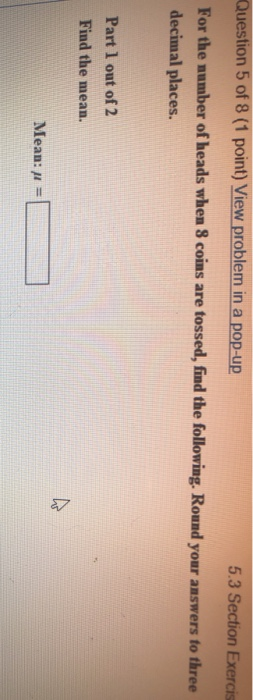 Solved Question 5 of 8 (1 point) View problem in a pop-up | Chegg.com