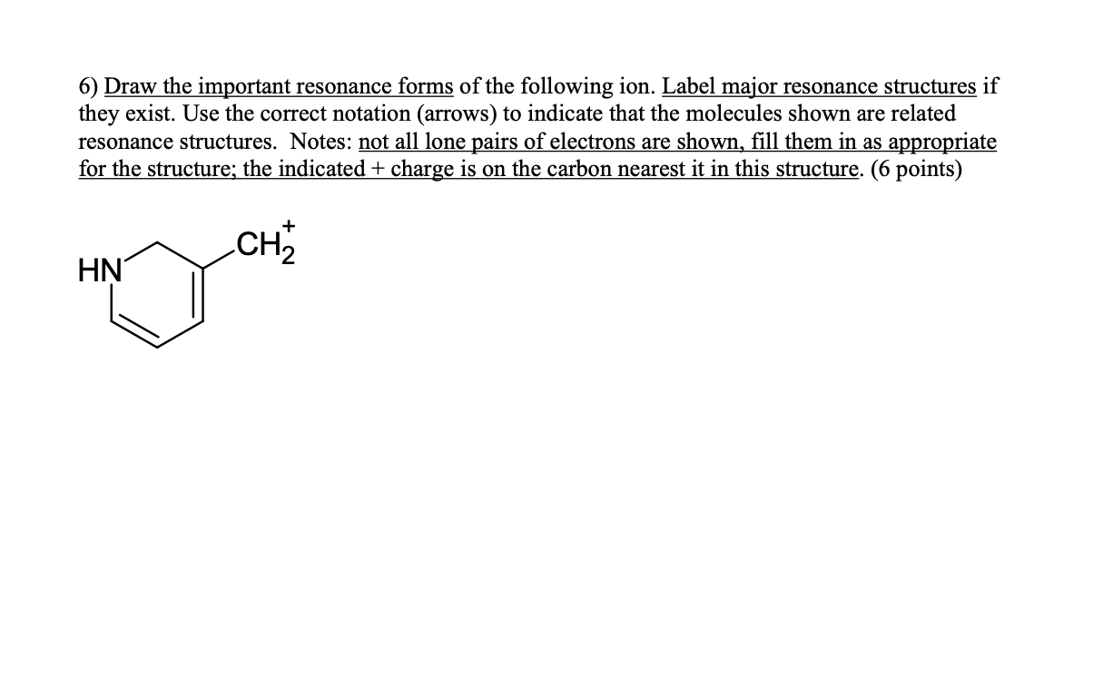 Solved 6) ﻿Draw the important resonance forms of the | Chegg.com