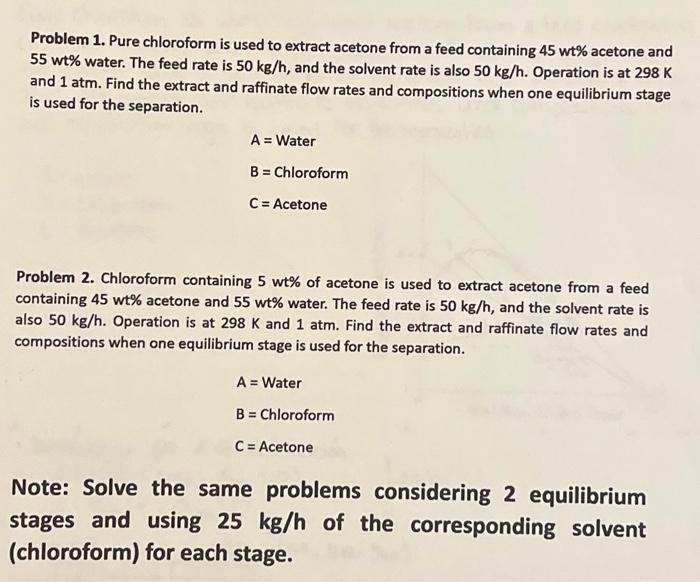 Solved Problem 1. Pure chloroform is used to extract acetone | Chegg.com