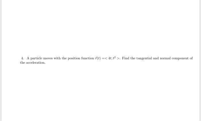 Solved 4. A particle moves with the position function | Chegg.com