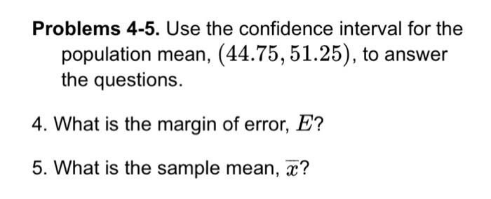 Solved Problems 4-5. Use the confidence interval for the | Chegg.com