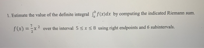 Solved 1. Estimate the value of the definite integral | Chegg.com