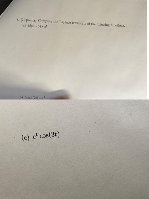 Solved 2. [21 points] Compute the Laplace transform of the | Chegg.com