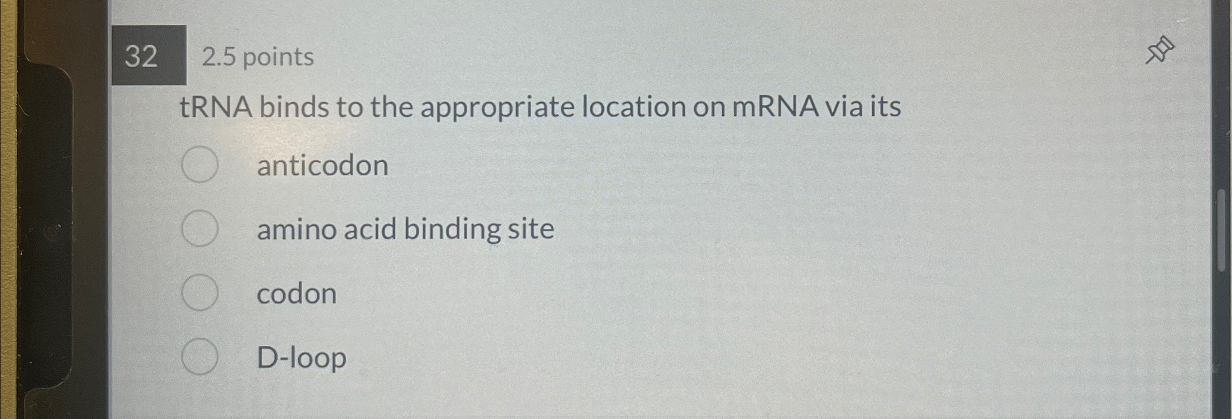 Solved 322.5 ﻿pointstRNA binds to the appropriate location | Chegg.com