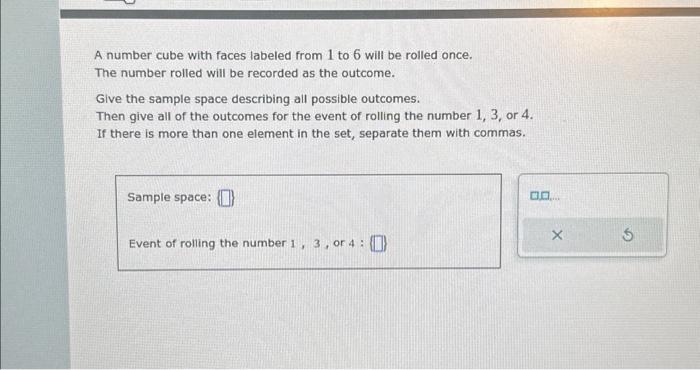 Solved A number cube with faces labeled from 1 to 6 will be | Chegg.com