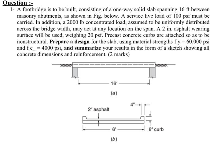 Solved 1- A footbridge is to be built, consisting of a | Chegg.com